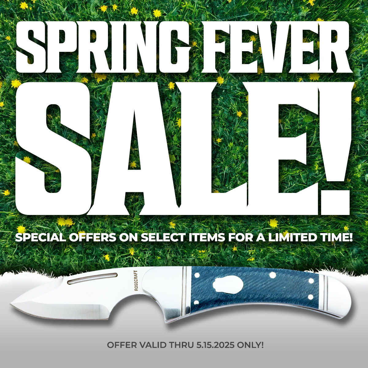 2025 Spring Fever Sale! - RoseCraft Blades
